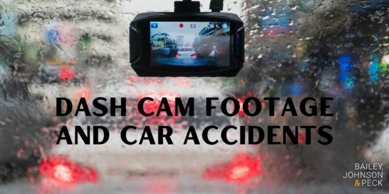 Dash Cam Footage and Car Accidents | Bailey, Johnson & Peck